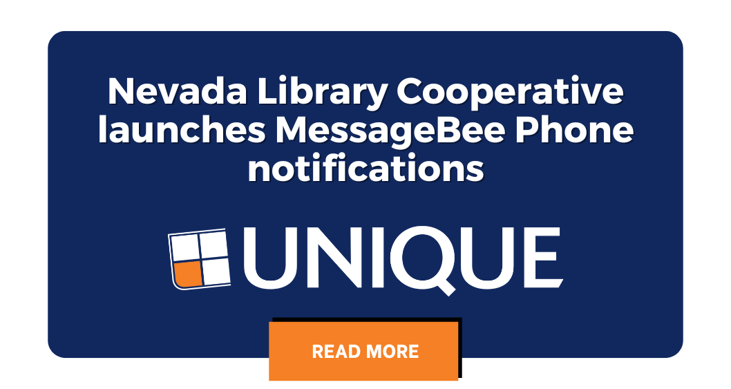 Nevada Library Cooperative launches MessageBee Phone notifications for their patrons. - Unique ...