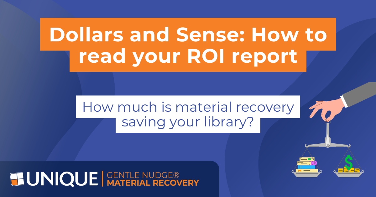 Dollars and Sense: How to read your ROI report - Unique Library